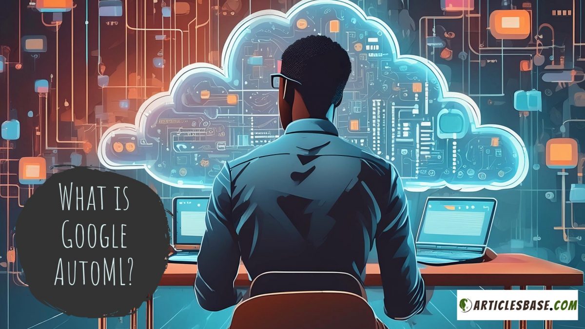 What is Google AutoML? How it Works?