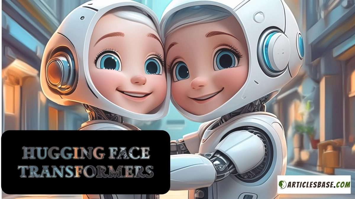 What are Hugging Face Transformers? 2024 Beginner’s Guide